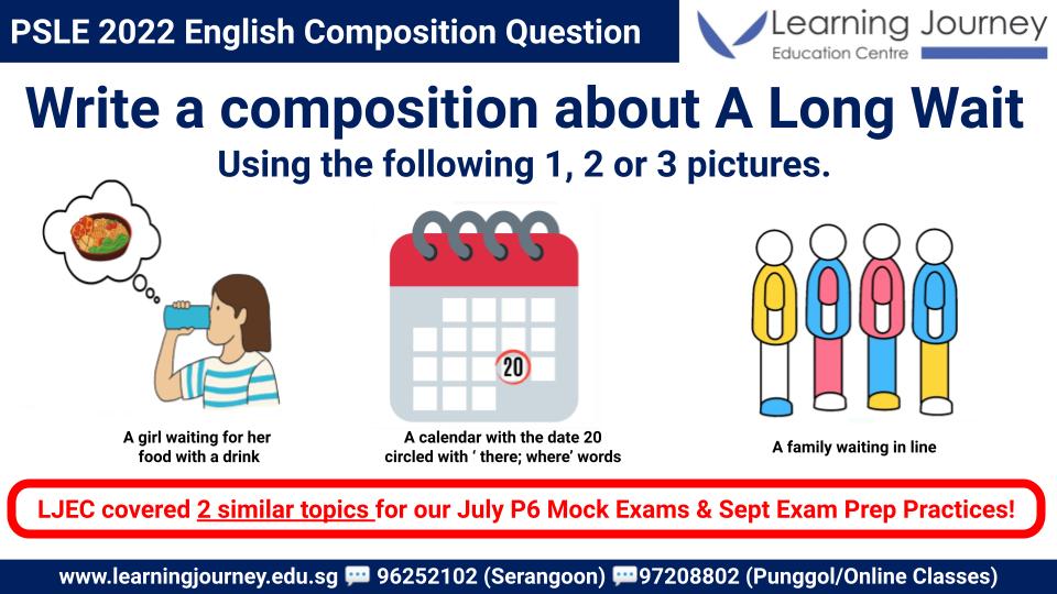2022 PSLE English Composition Topic A Long Wait English Tuition Programmes Singapore English 